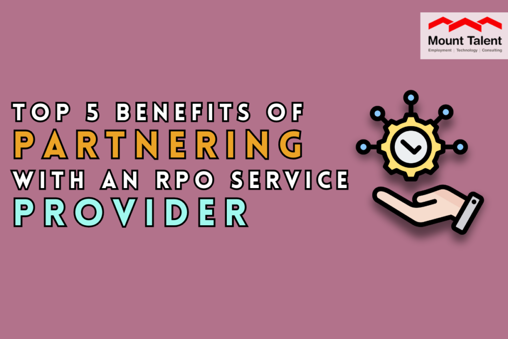 Top 5 Benefits of Partnering with an RPO Service Provider – MOUNTTALENT ...