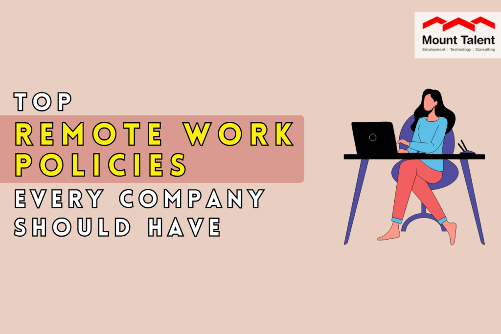 Top Remote Work Policies Every Company Should Have – MOUNTTALENT BLOG