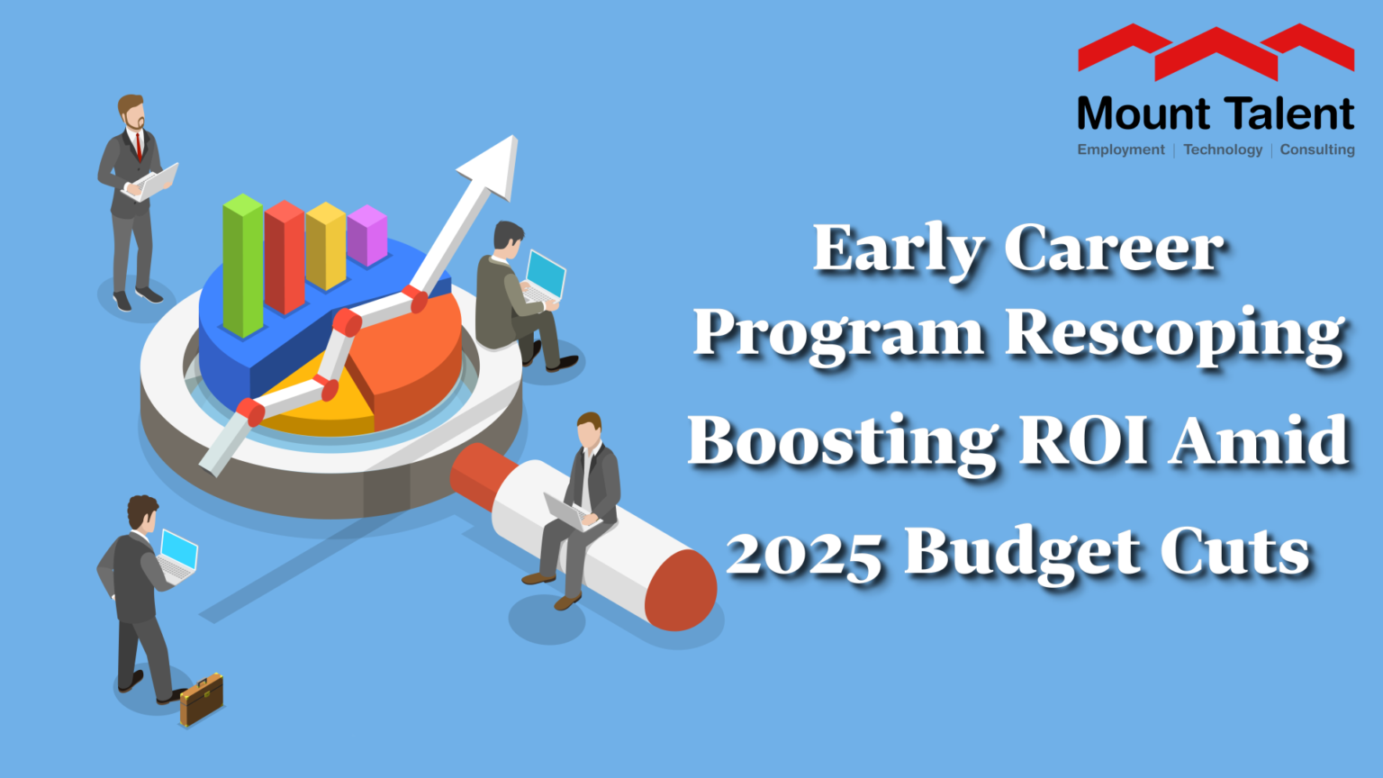 Early Career Program Rescoping: Boosting ROI Amid 2025 Budget Cuts ...